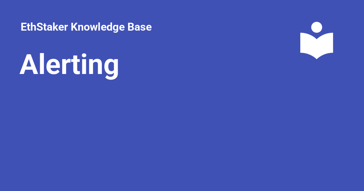Alerting - EthStaker Knowledge Base