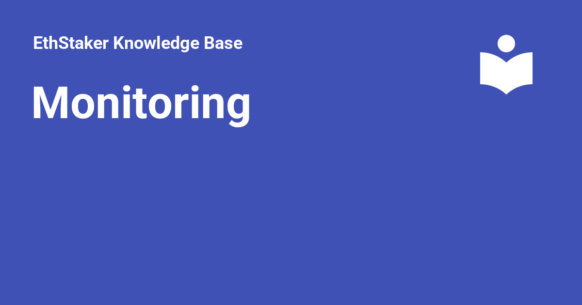 Monitoring - EthStaker Knowledge Base