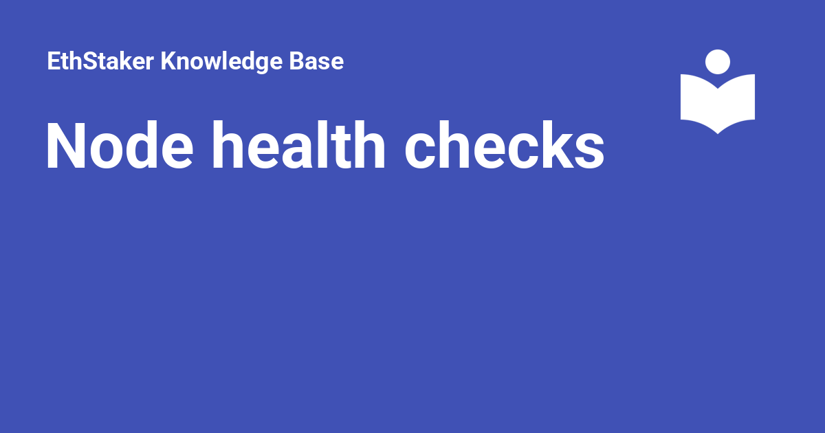 Node health checks - EthStaker Knowledge Base