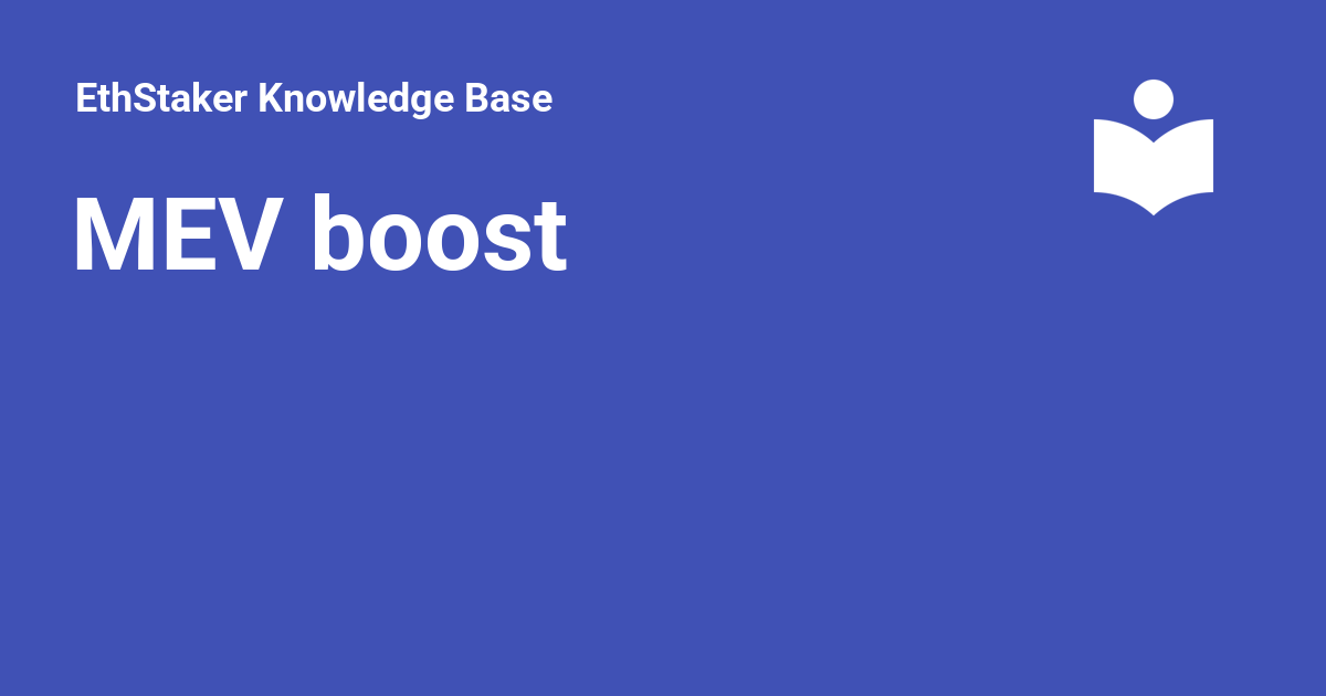 MEV boost - EthStaker Knowledge Base