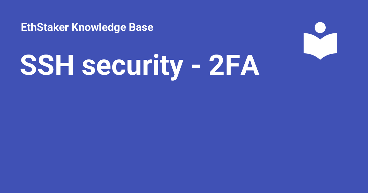SSH security - 2FA - EthStaker Knowledge Base