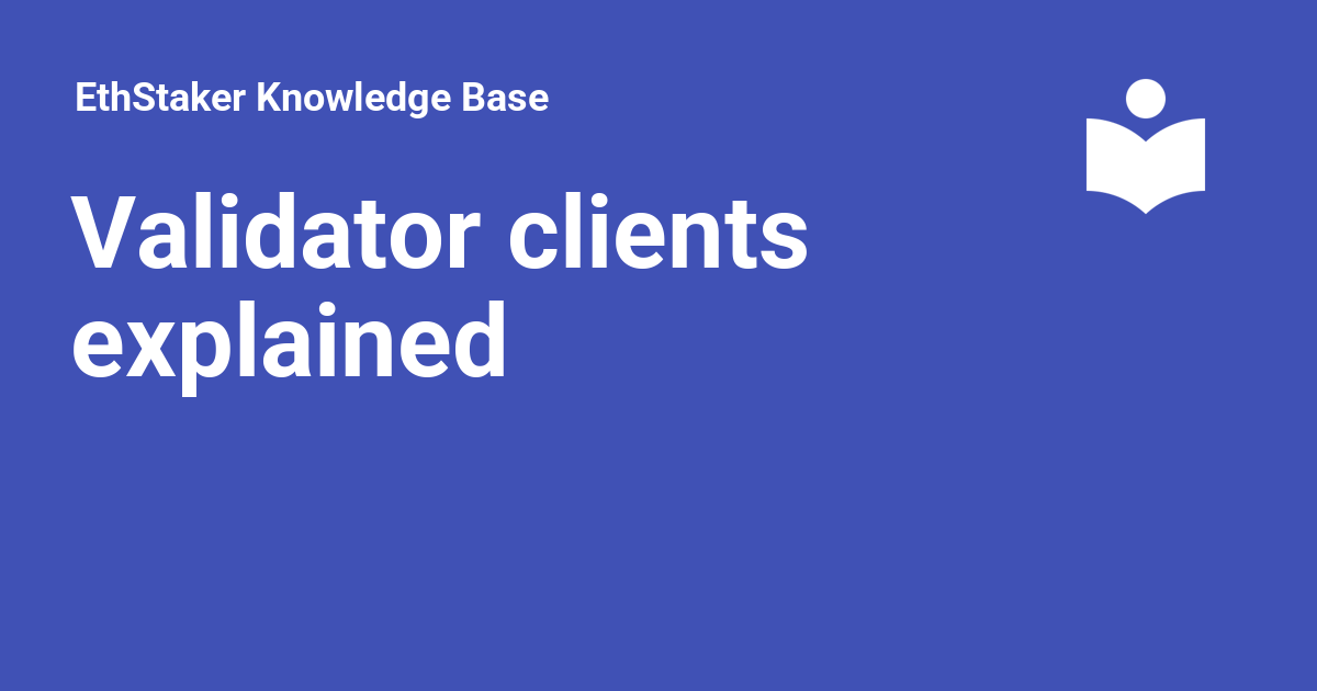 Validator clients explained - EthStaker Knowledge Base