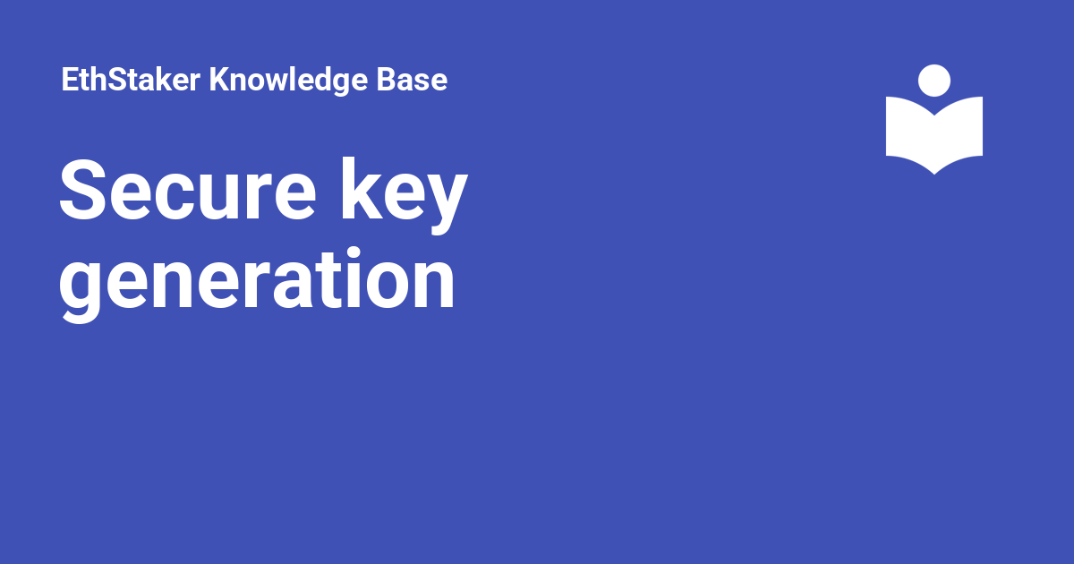 Secure key generation - EthStaker Knowledge Base
